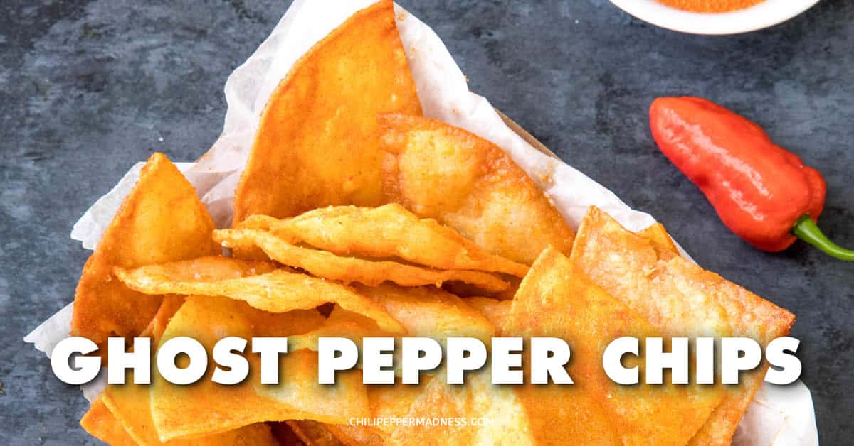 Ghost Pepper Chips - Recipe - Chili Pepper Madness