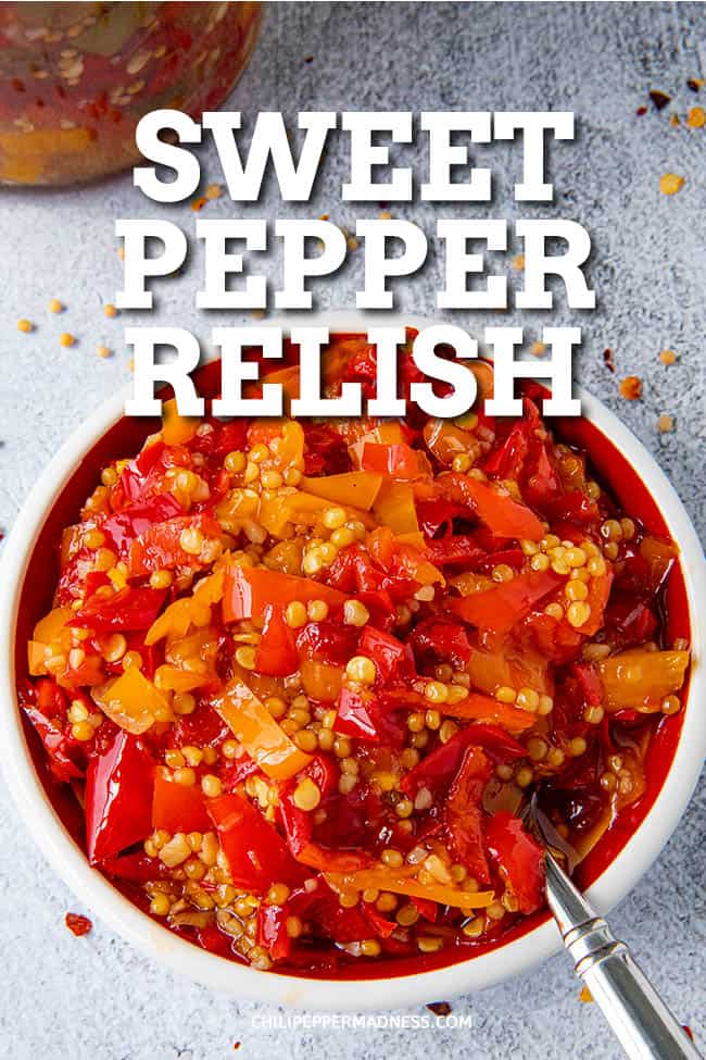 Sweet Chili Pepper Relish - Recipe - Chili Pepper Madness