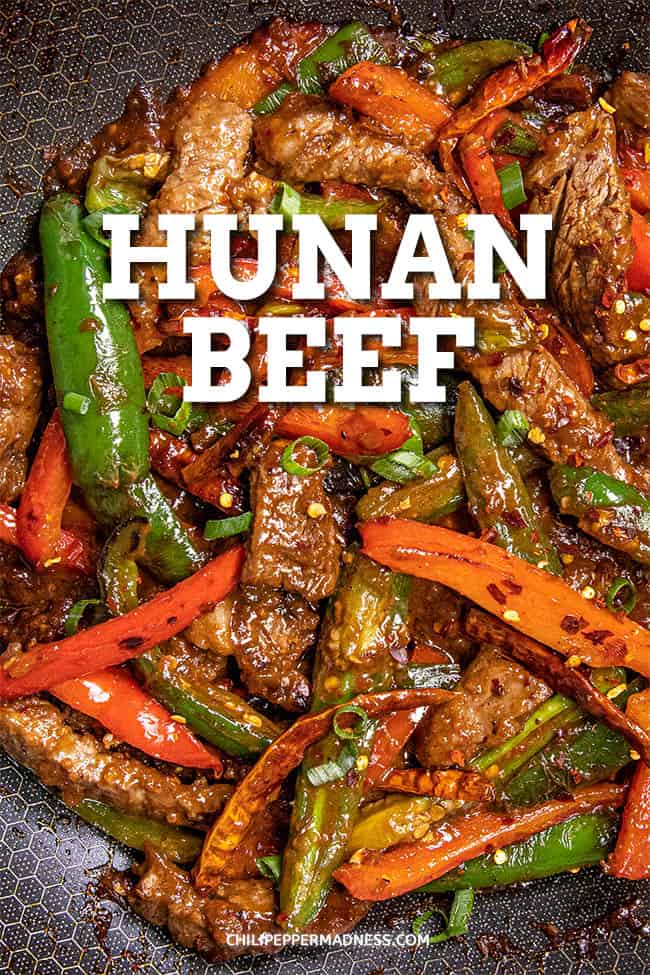 Hunan Beef Recipe - Chili Pepper Madness
