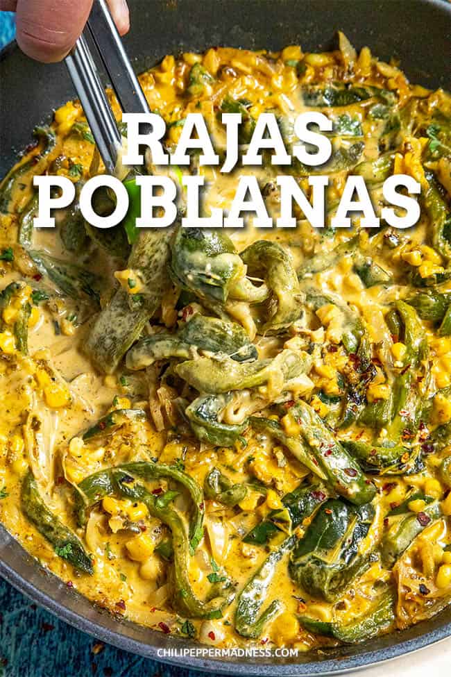 Rajas Poblanas (Roasted Poblano Strips in Cream Sauce) - Chili Pepper ...