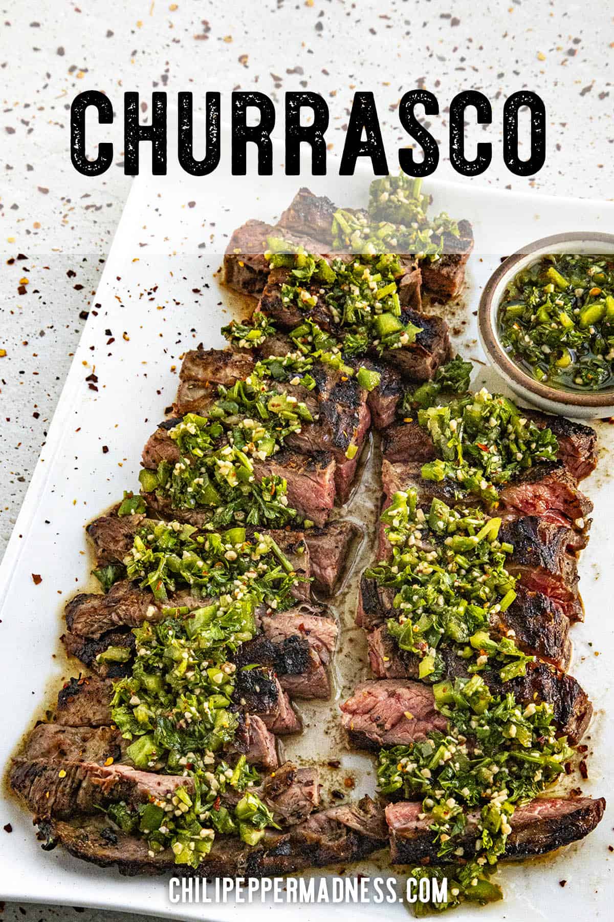 Churrasco (Grilled Skirt Steak Recipe) - Chili Pepper Madness