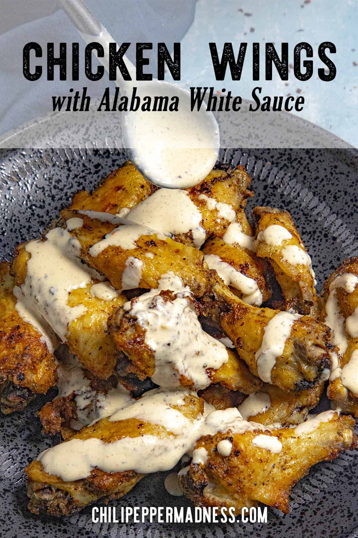 Grilled Chicken Wings with Alabama White Sauce - Chili Pepper Madness